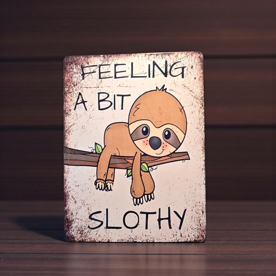 Funny Sloth Metal Sign: Weatherproof Rustic Wall Decor Sloth Lover Gift ...
