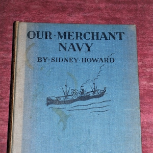 Our Merchant Navy by Sidney Howard - 1941 Vintage Hardcover - Pre-loved ...
