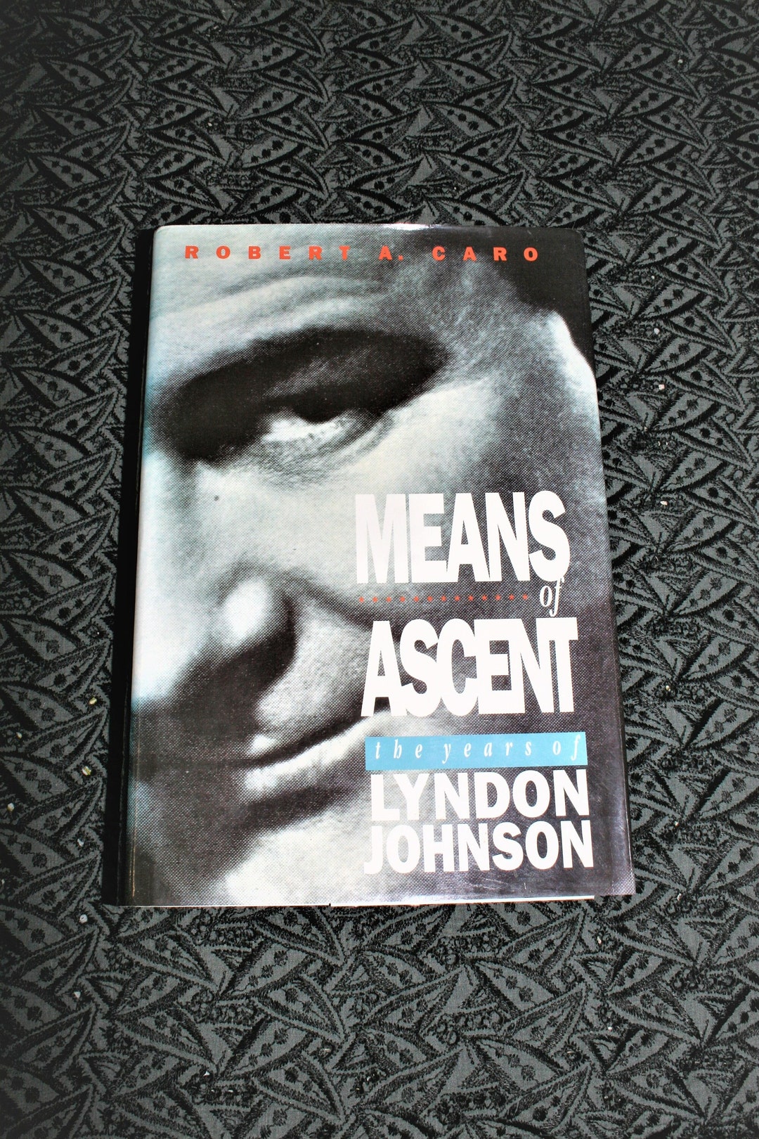 Medios de ascenso: los años de Lyndon Johnson por Robert A. Caro ...