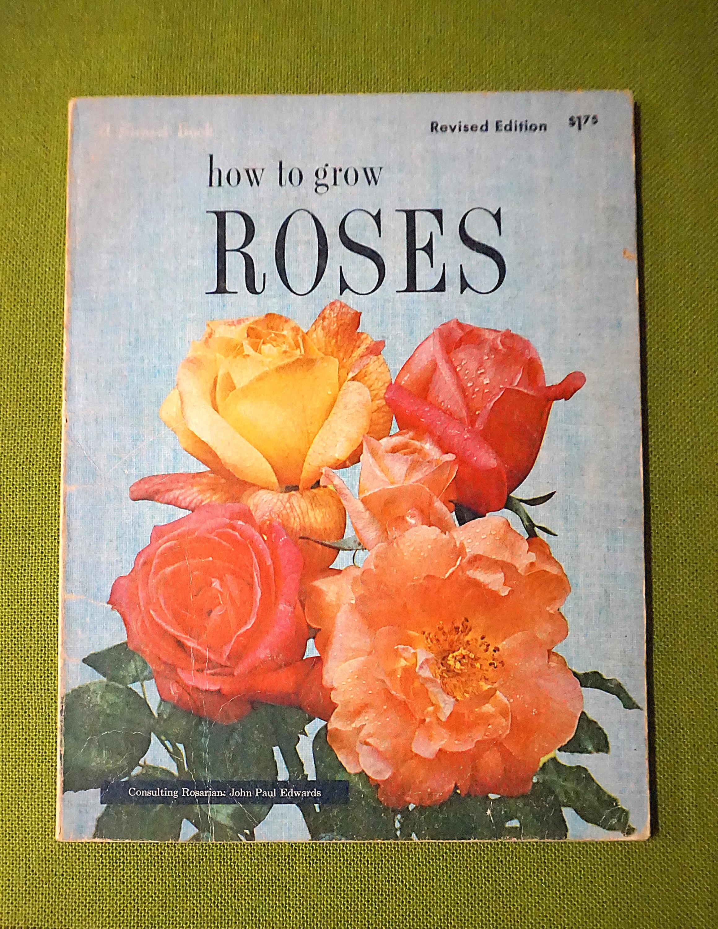 How to Grow Roses by John Paul Edwards - Revised Edition - A Sunset ...