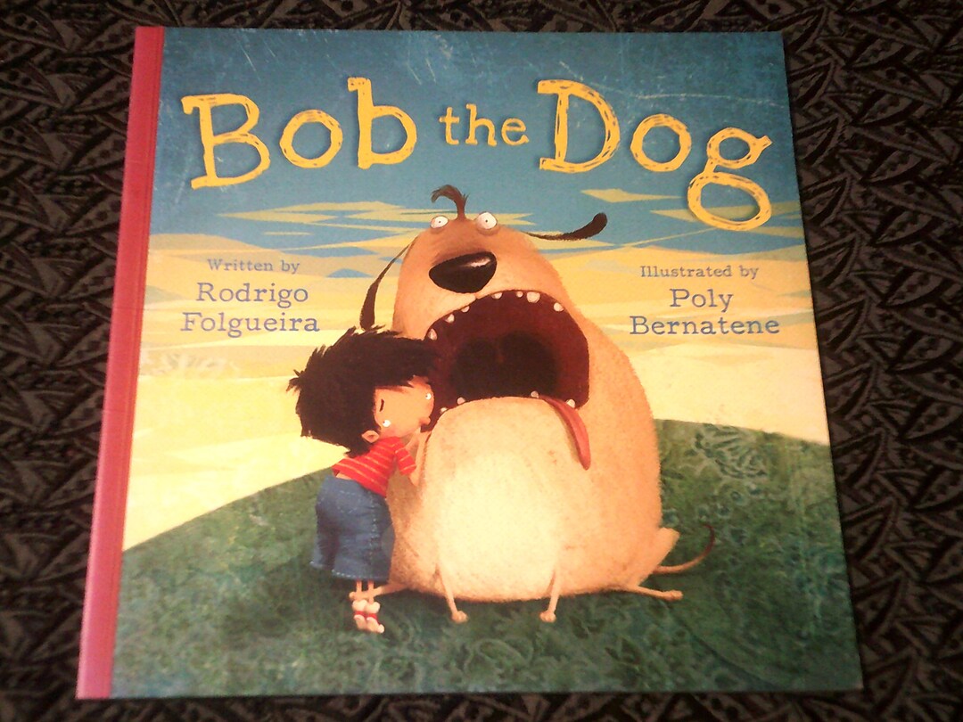 Bob the Dog by Rodrigo Folgueira and Poly Bernatene - Children's Book ...
