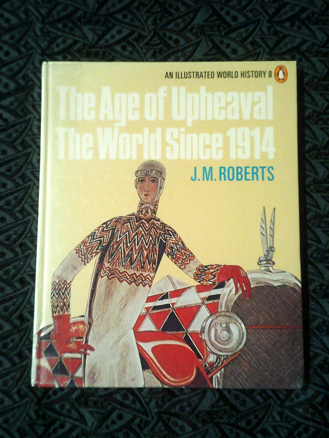 The Age of Upheaval - the World Since 1914 by J. M. Roberts - an ...