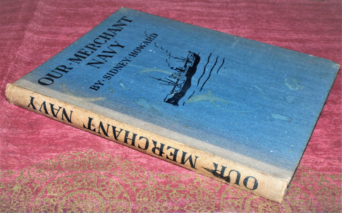 Our Merchant Navy by Sidney Howard - 1941 Vintage Hardcover - Pre-loved ...