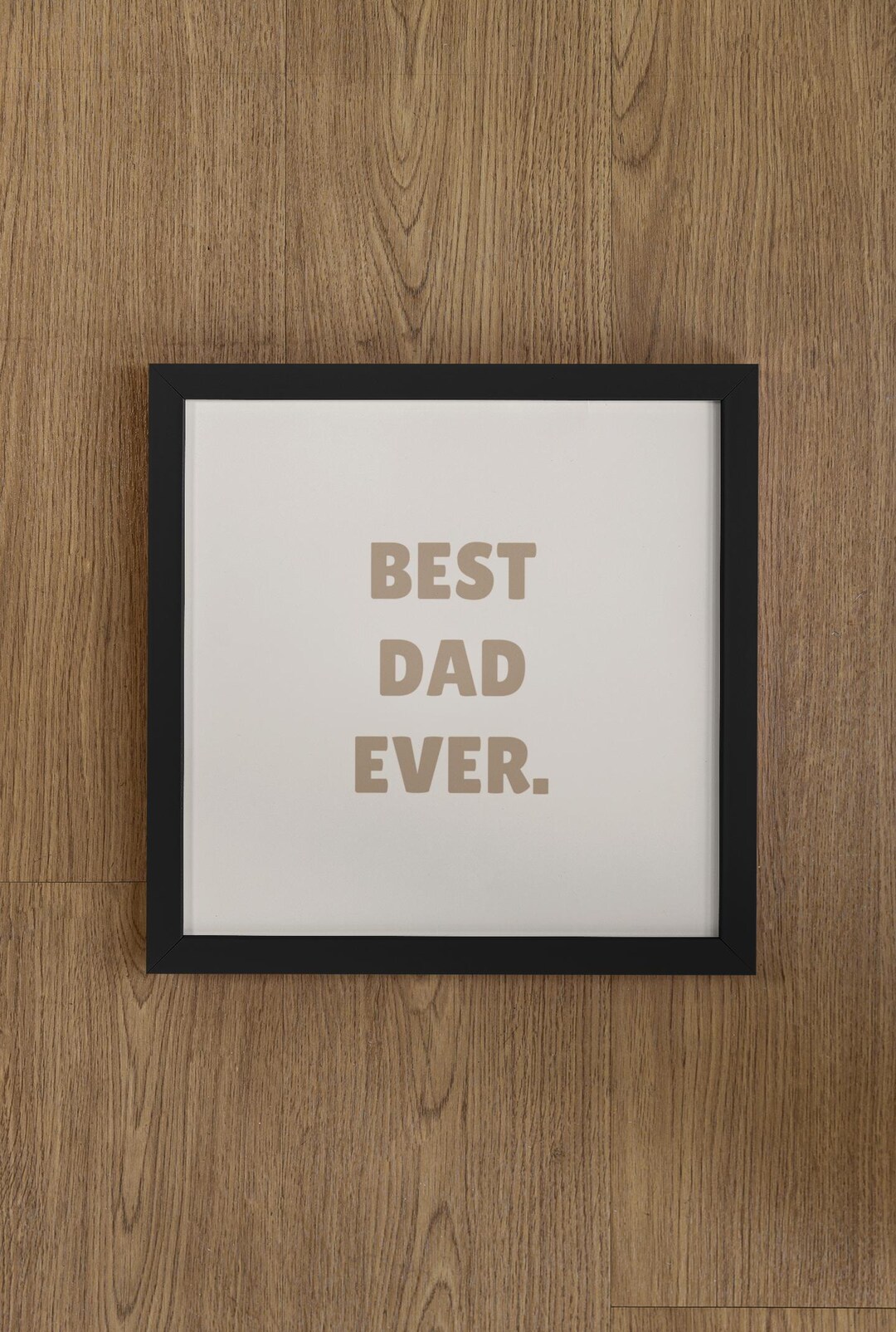 Best Dad Ever Printable Wall Art, Digital Download, Father's Day Gift ...