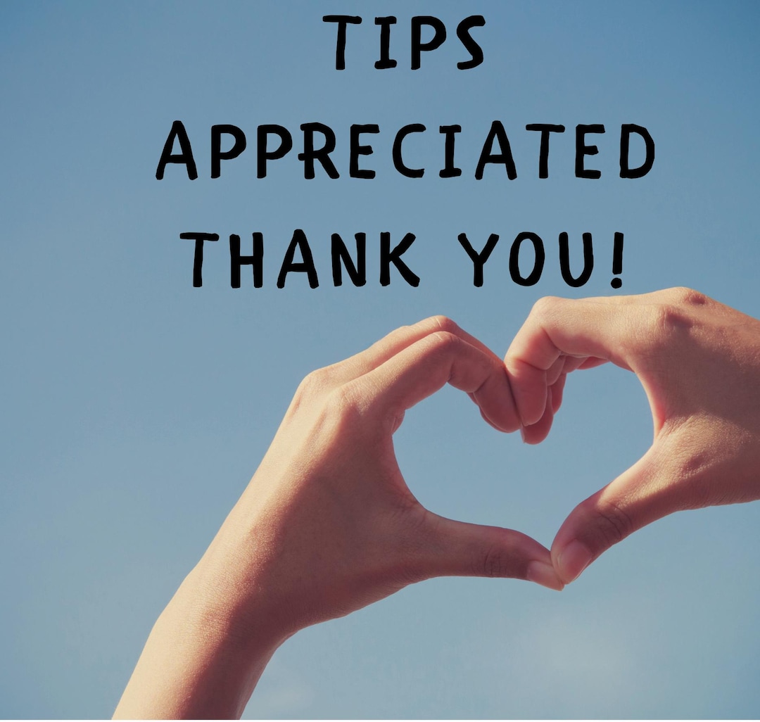 Tips Appreciated, Thank You - Etsy