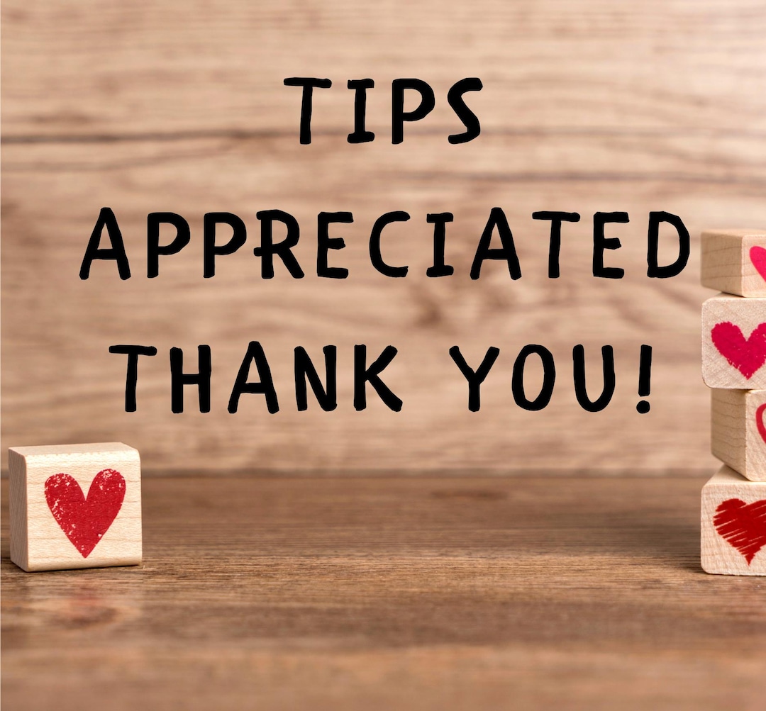 Tips Appreciated, Thank You, We Appreciate Your Attention! - Etsy