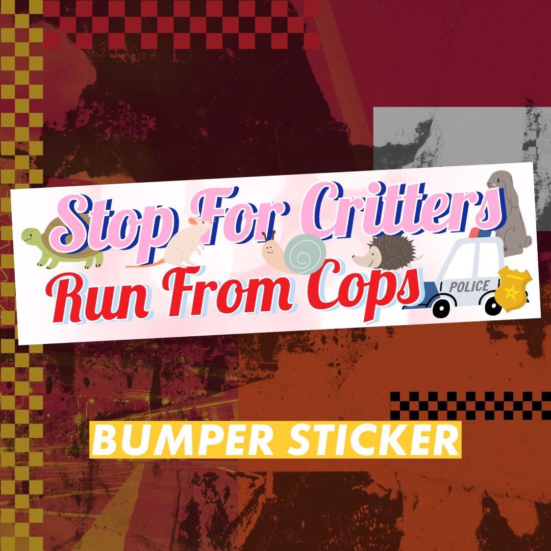 Stop for Critter Run From Cops - Bumper Sticker - 10x3 Inches - Etsy