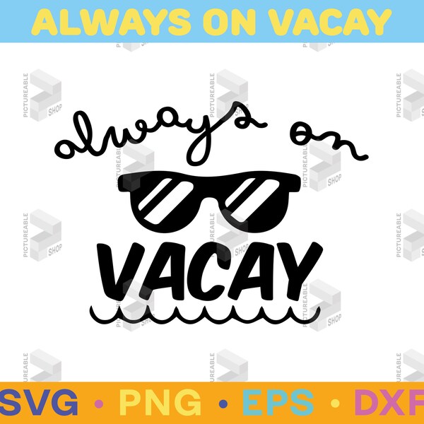 Always on Vacation Svg - Etsy