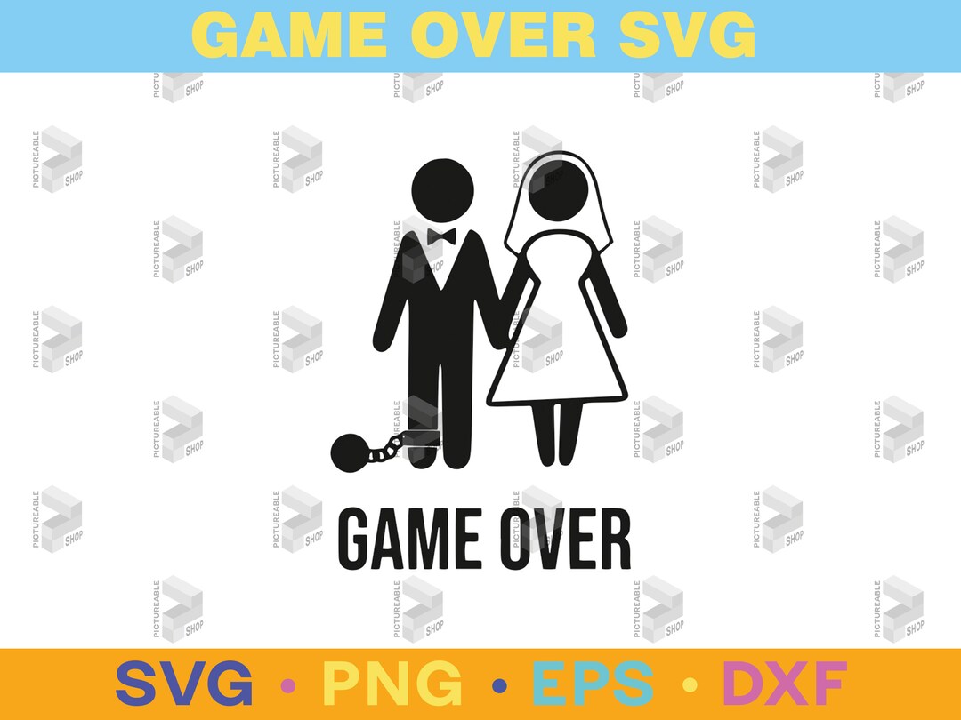 Game Over, Wedding Game Over, Bride Svg, Funny Svg, Bride Tribe, Vector ...