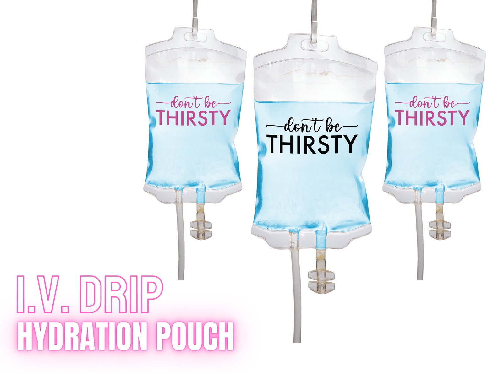 Hydration I.V. Drip Therapy Drink Pouch, dont Be Thirsty IV Drink Pouch ...