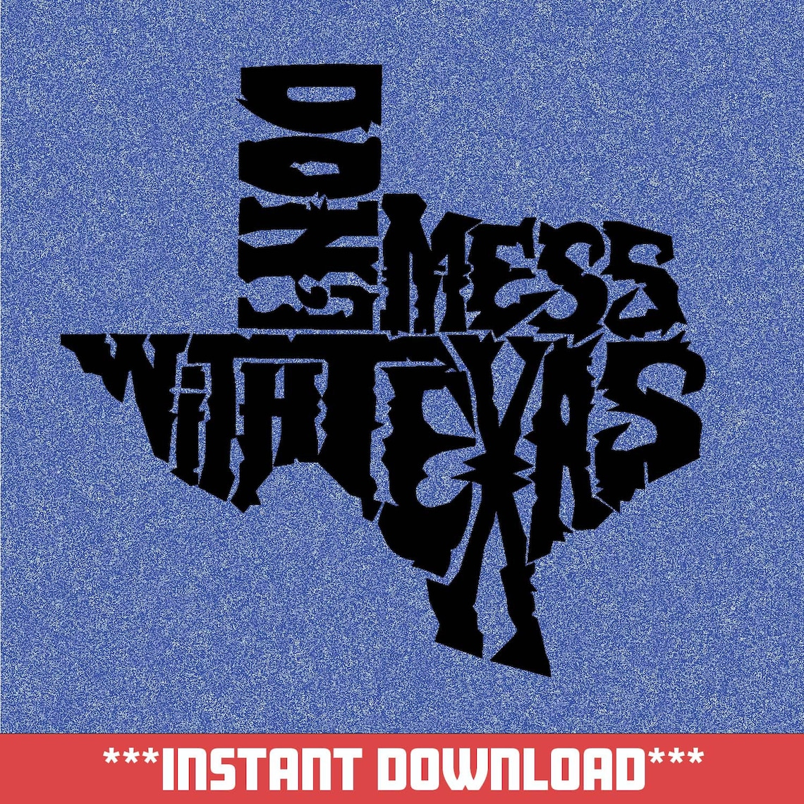 Dont Mess With Texas SVG Cut File printable Vector Cricut | Etsy