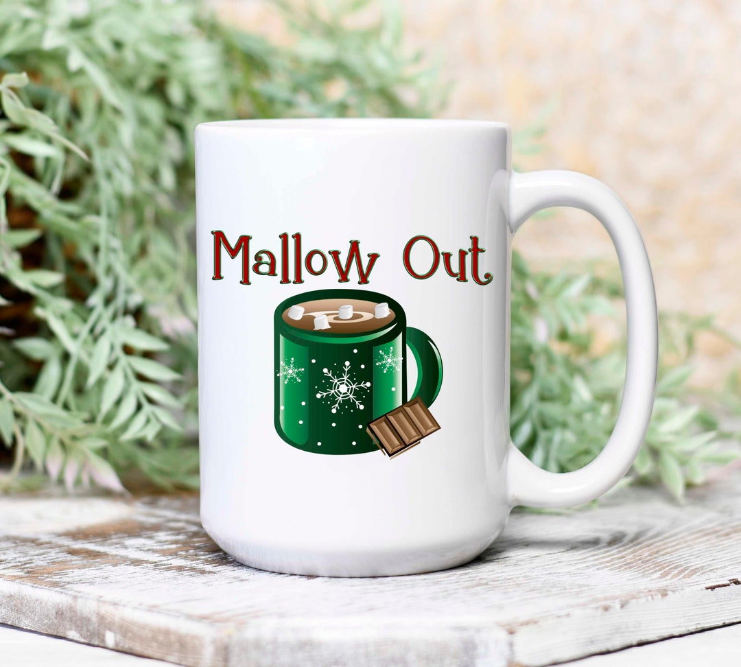 Mallow Out Mug, 15 Oz Cup, Gift for Her, Mother's Day, Birthday, Coffee ...
