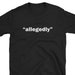 Allegedly / Lawyer Shirt / Attorney Shirt / Criminal Justice Shirt ...