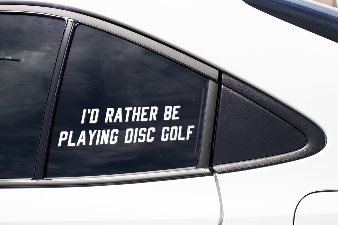 Disc Golf Frisbee Sticker Decal / I'd Rather Be Playing Disc Golf ...