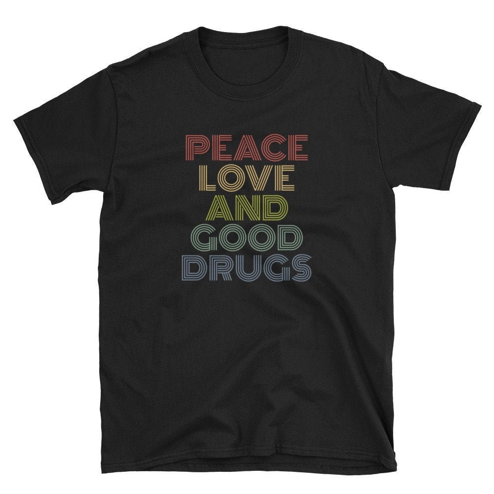 Peace Love and Good Drugs / Funny Jam Band Hippie Music | Etsy