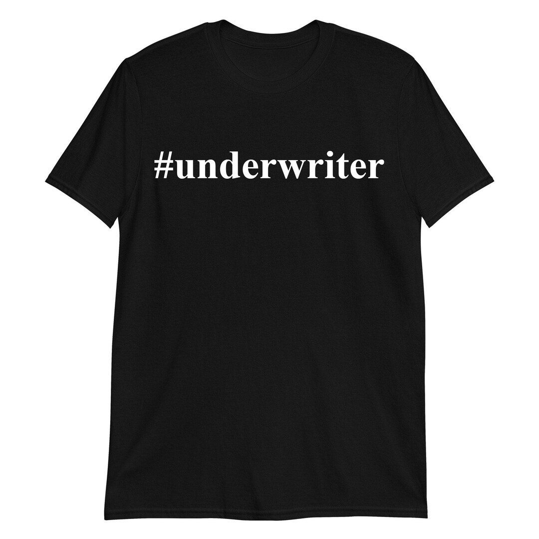 Underwriter Shirt Underwriter T-shirt Gift for Underwriters underwriter ...