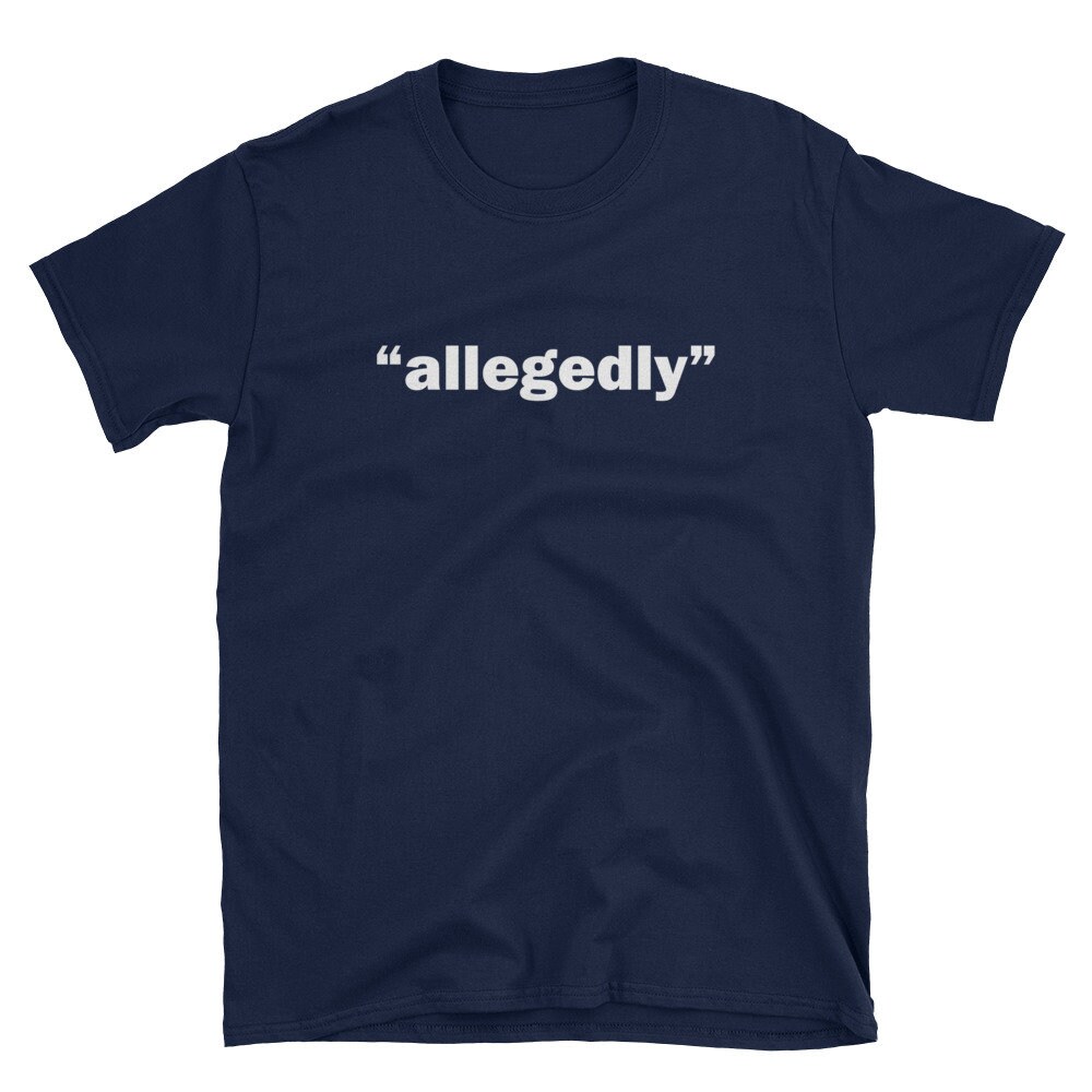Allegedly / Lawyer Shirt / Attorney Shirt / Criminal Justice - Etsy