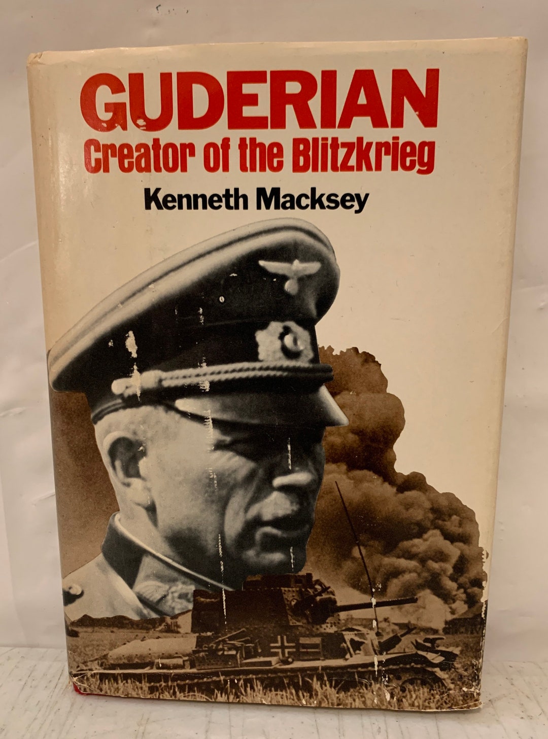Guderian : Creator of the Blitzkrieg by Kenneth Macksey (1976 ...