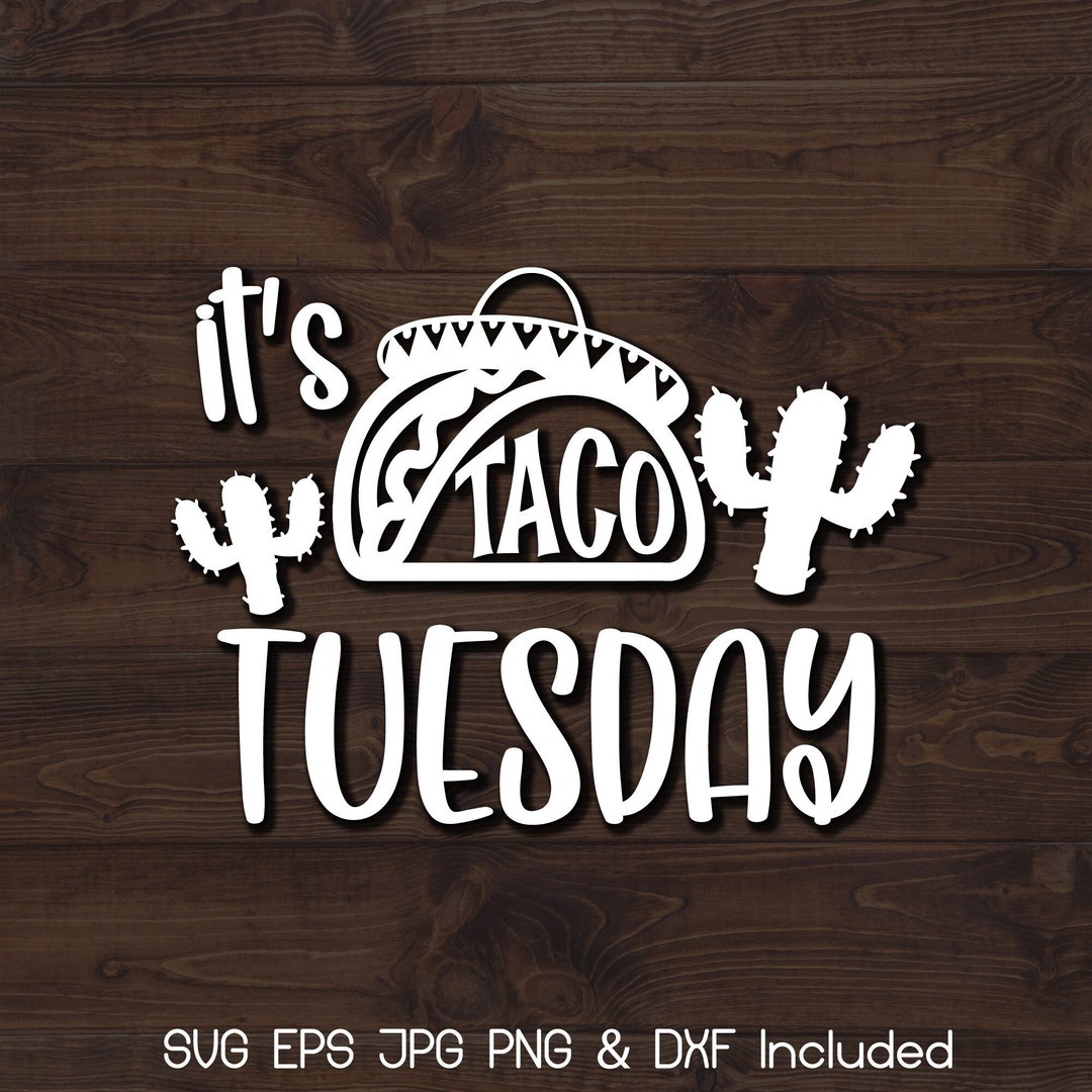 Taco Tuesday SVG, Taco Tuesday Shirt SVG, Funny Taco Shirt SVG, Taco ...