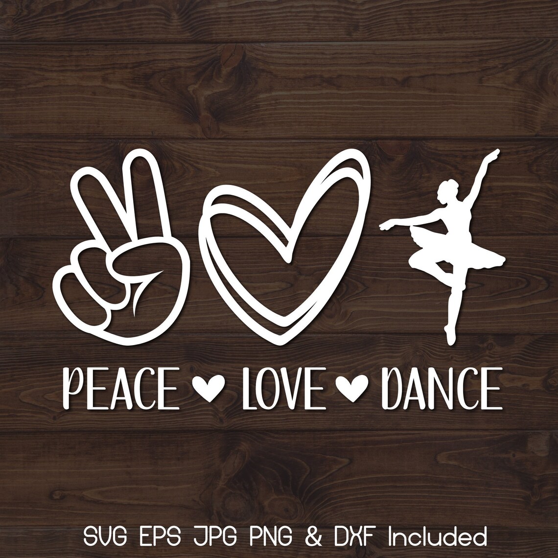 Peace Love Dance SVG File Peace Love SVG Love SVG Dance Svg Peace Sign ...