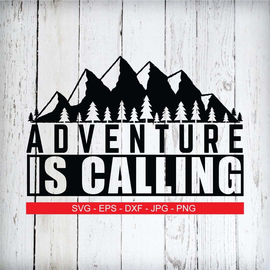 Adventure SVG Adventure is Calling SVG Adventure Awaits Svg Mountain ...