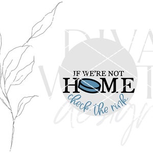 If We're Not Home Check the Rink SVG Welcome SVG Hockey SVG for Welcome ...