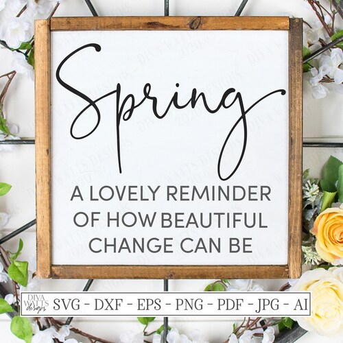 SVG Spring A Lovely Reminder of How Beautiful Change Can Be - Etsy