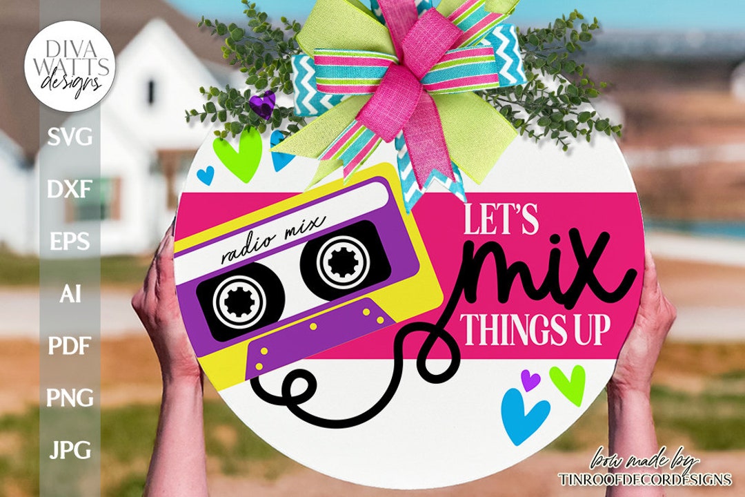 Let's Mix Things up SVG Valentine Mix Tape SVG Valentine's Day Door ...