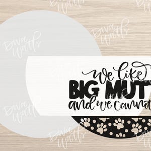 We Like Big Mutts SVG | Funny Dog Door Hanger Sign File | Laser Cut Pet ...