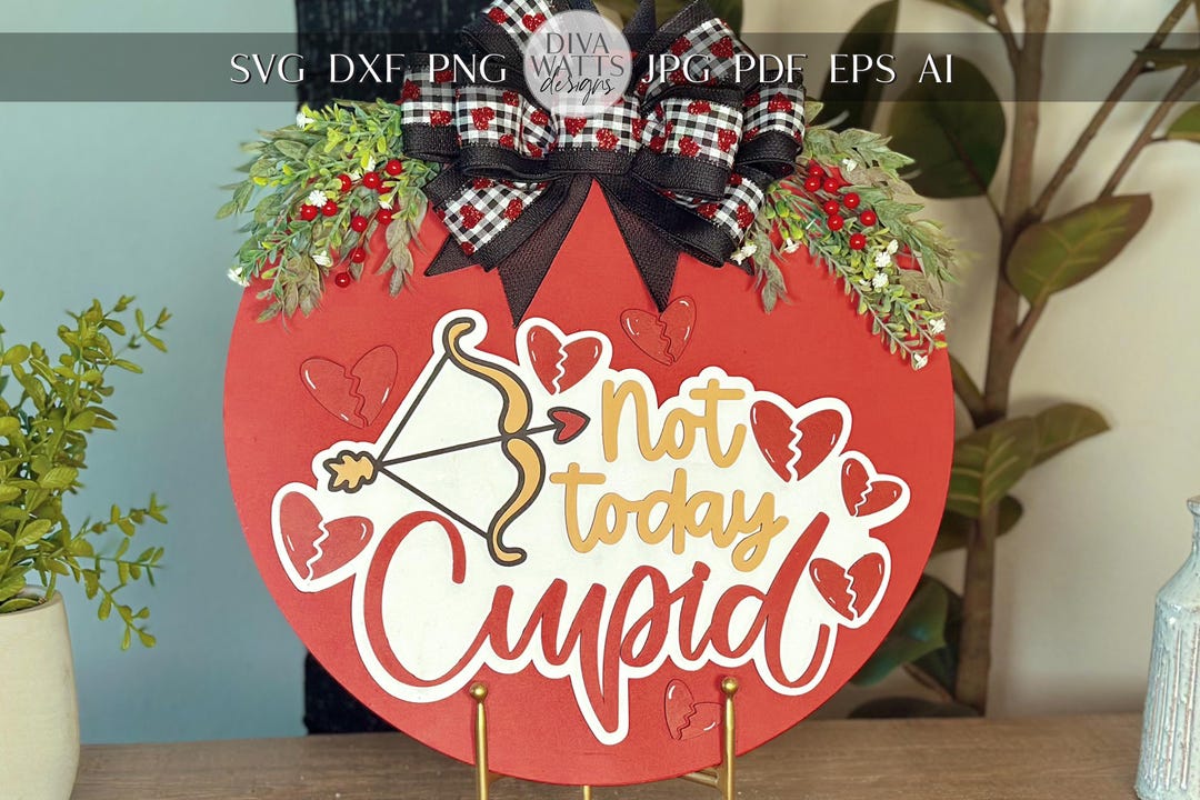 Not Today Cupid Door Hanger SVG | Anti-valentine’s Day Round Door Sign ...