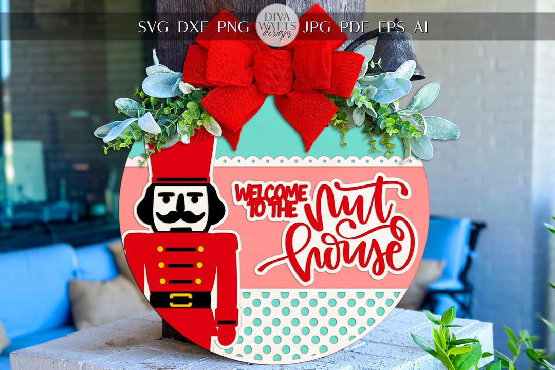 Welcome to the Nut House SVG | Nutcracker Christmas Door Hanger ...