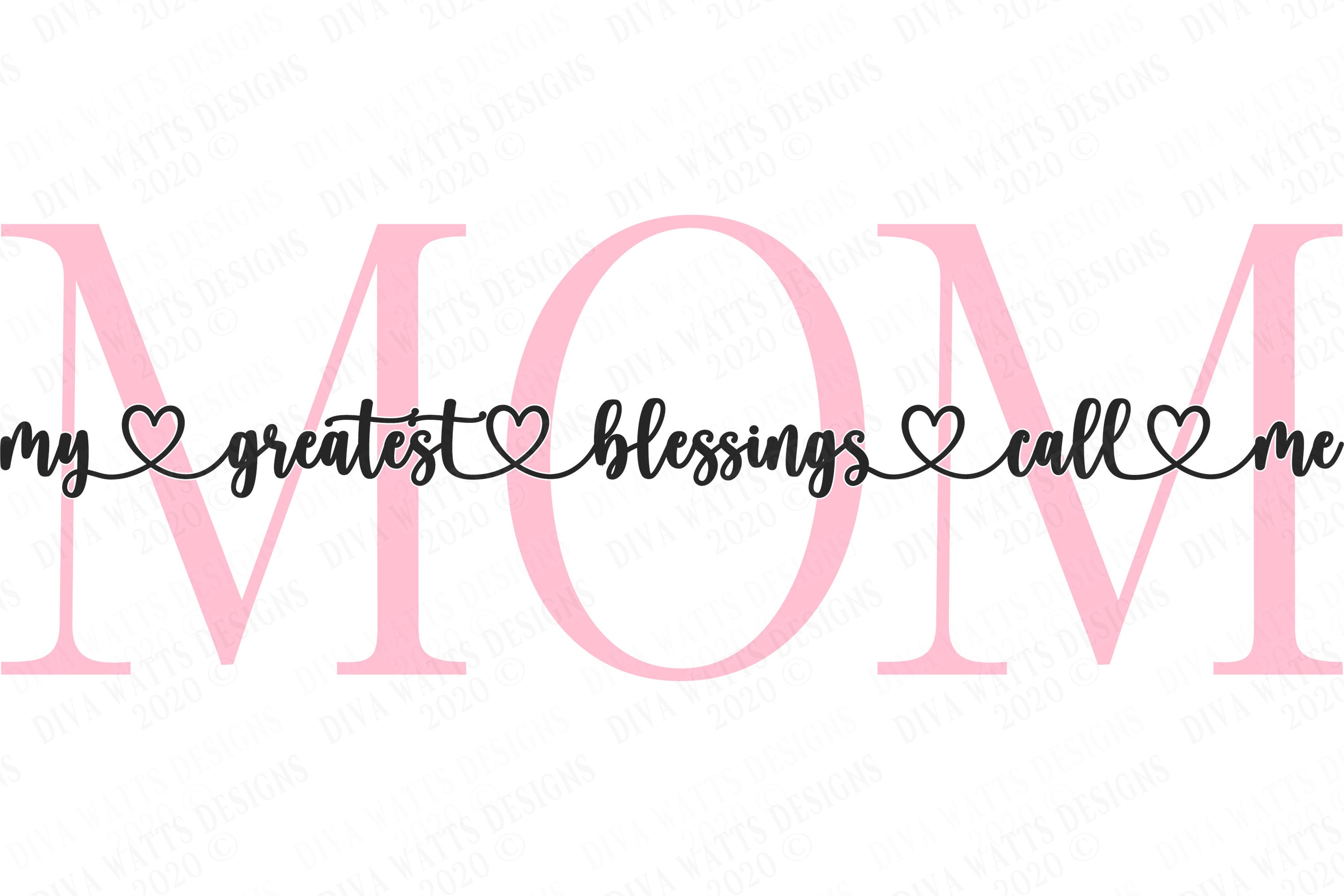 Svg My Greatest Blessings Call Me Mom Cutting File Etsy