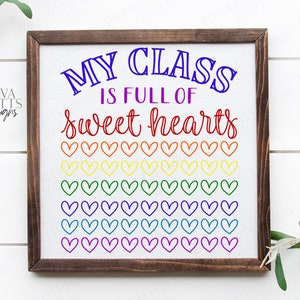 SVG My Class is Full of Sweet Hearts Cutting File Teacher School ...