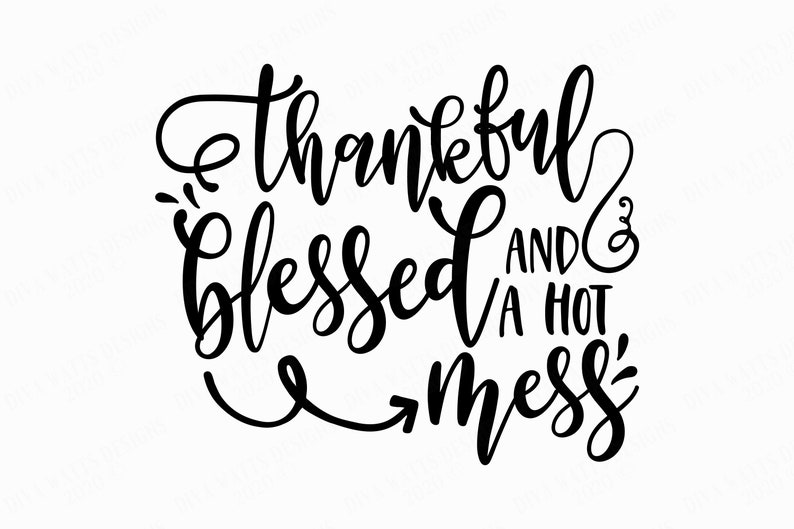 Thankful Blessed and A Hot Mess Cutting File Humor Sign - Etsy