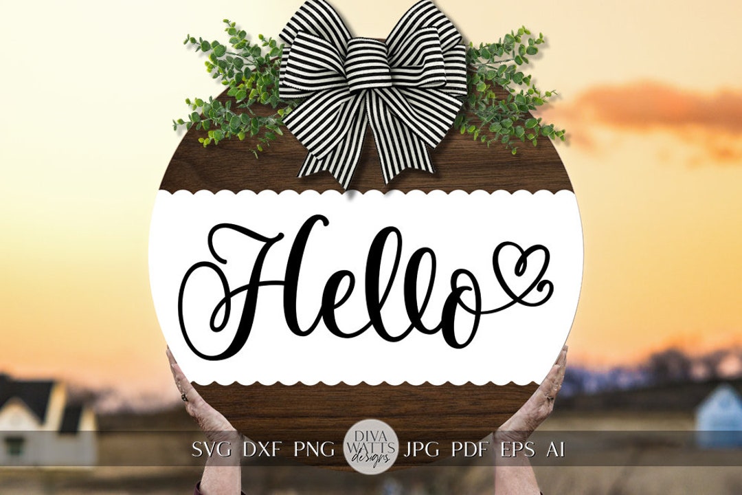 Hello Door Sign SVG - Welcome Sign Cut File, Round Wood Sign With Bow ...