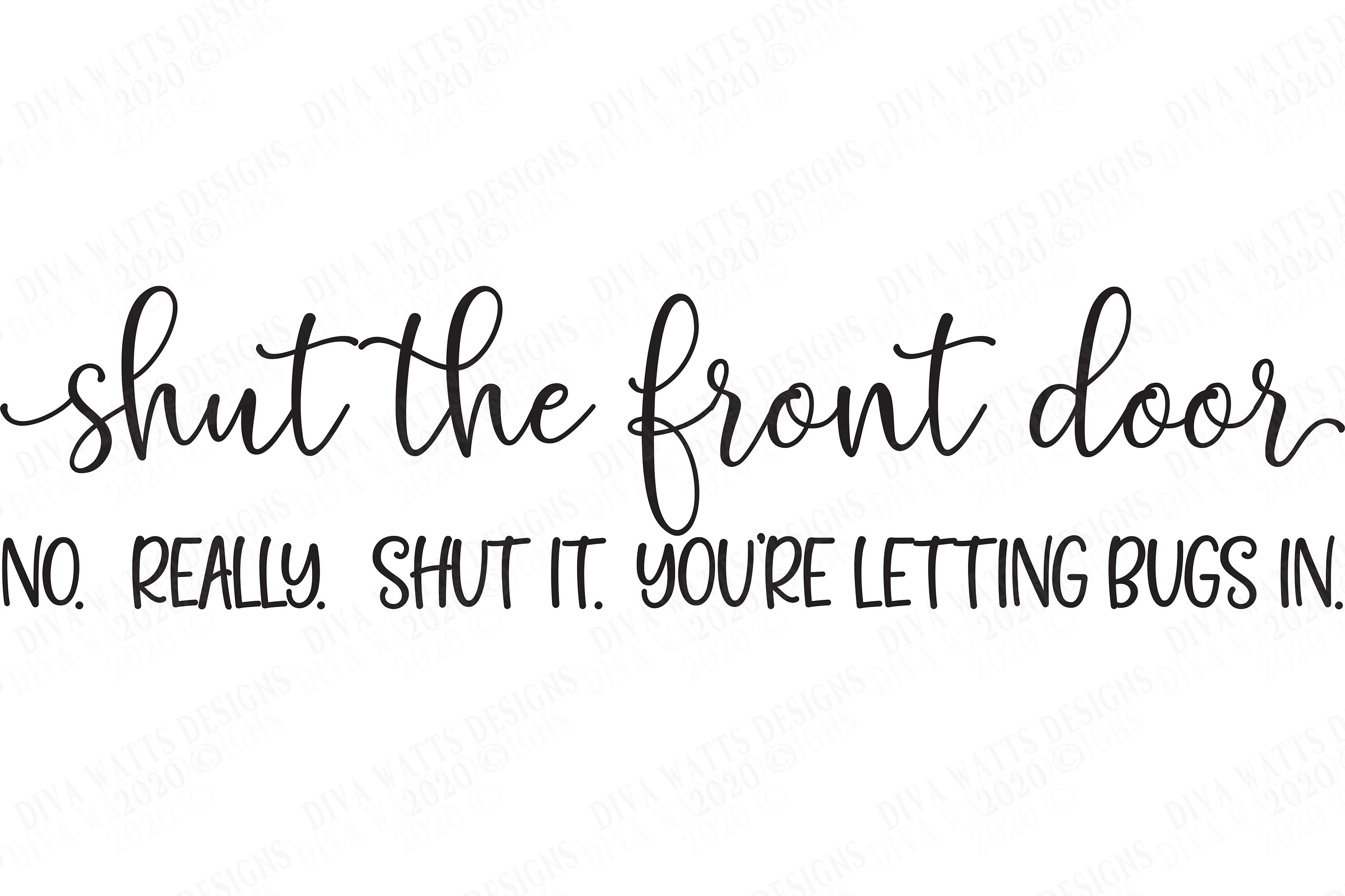 SVG Shut the Front Door No Really Shut It You're Letting | Etsy