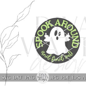 Spook Around and Find Out SVG Funny Halloween Sign Svg Funny Ghost SVG ...
