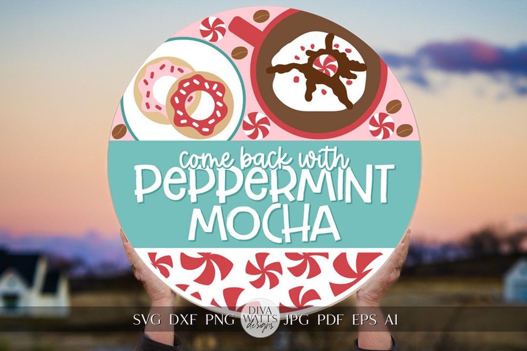 Come Back With Peppermint Mocha SVG Funny Coffee Welcome SVG Coffee ...