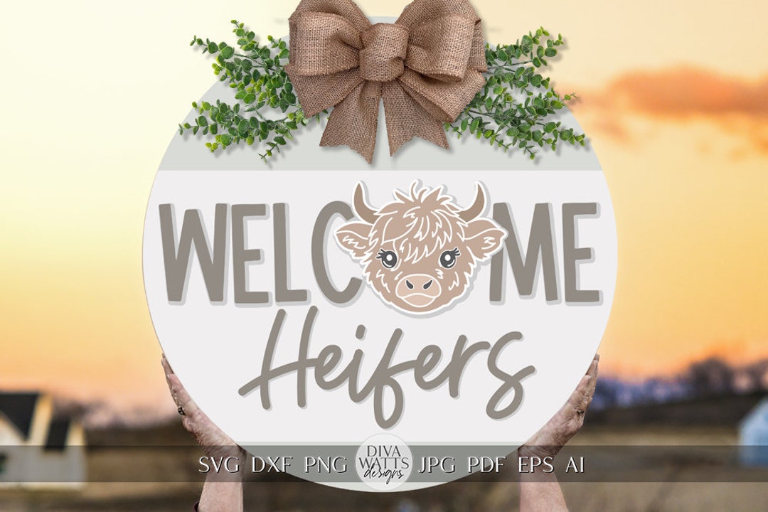 Welcome Heifers SVG Highland Cow Svg Cute Cow Door Hanger Svg Cow Door ...
