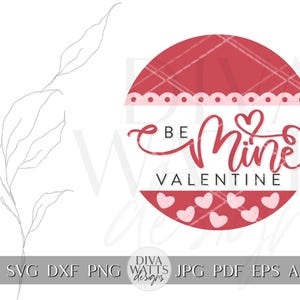 Be Mine Valentine SVG - Heart Shaped Valentine’s Day Sign Design for ...