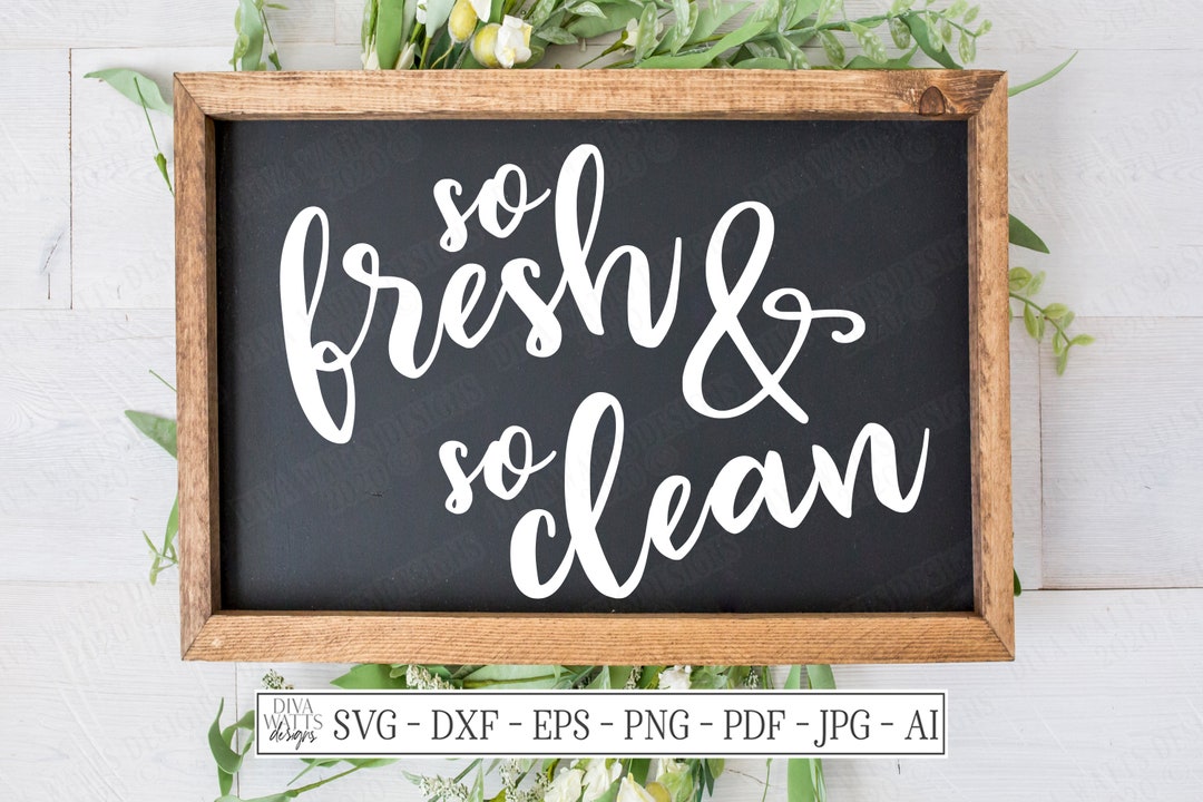 SVG | so Fresh and so Clean | Cutting File | & | Bathroom Farmhouse ...