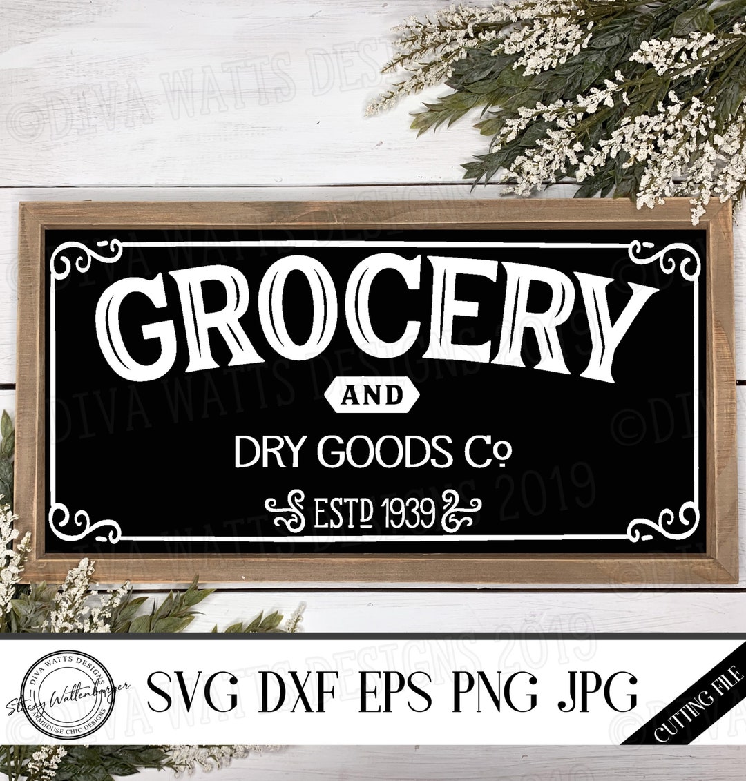 SVG Grocery and Dry Goods Co. | Cutting File | Farmhouse Rustic Vintage ...