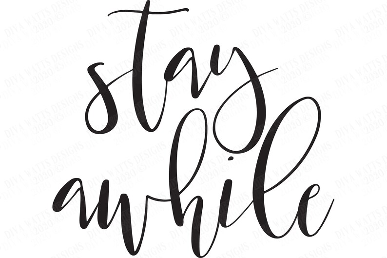 SVG | Stay Awhile | Cutting File | Farmhouse Rustic Sign | Script | DXF ...