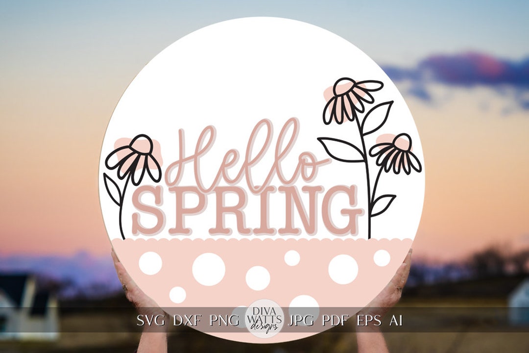 Hello Spring SVG Spring Door Hanger SVG Spring Sign Svg Spring Svg ...