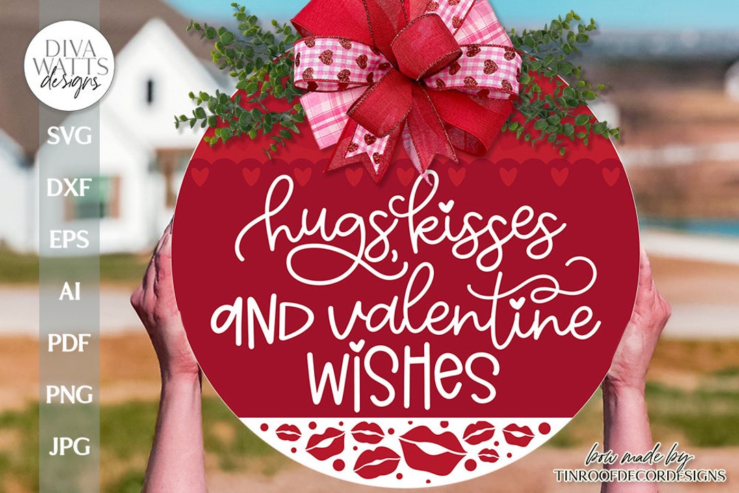 Hugs Kisses & Valentine's Wishes SVG Valentine's Day Design Valentine's ...