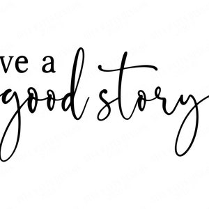 Live A Good Story | Farmhouse Sign | Cutting File | Instant Download ...