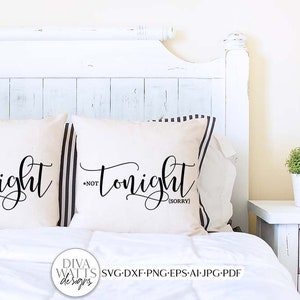 Tonight / Not Tonight SVG Set | Funny Bedroom Pillows Design - Etsy