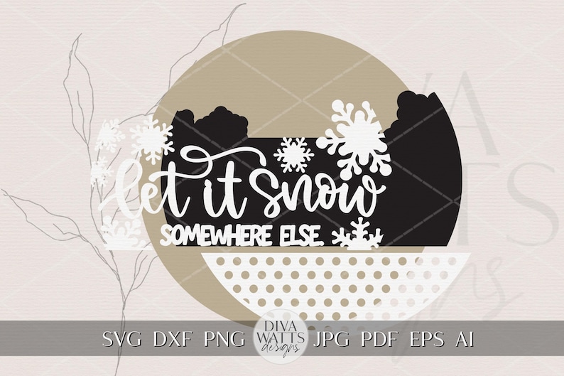 Funny Let It Snow Somewhere Else SVG Round Door Hanger File for Laser ...