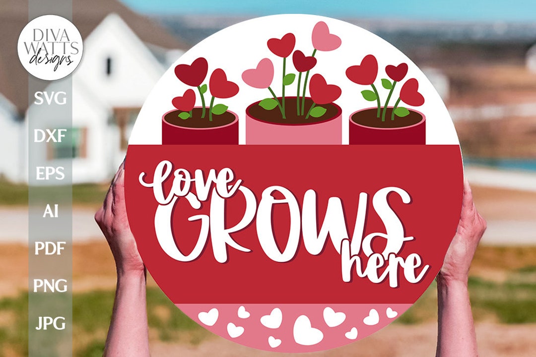 Love Grows Here SVG Valentine's Day Door Hanger SVG Valentine's Day ...
