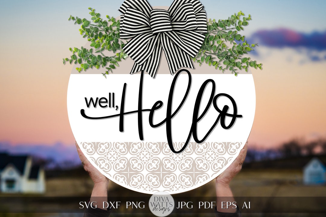 Well Hello SVG Welcome Sign Svg Welcome Door Hanger SVG Simple Door ...